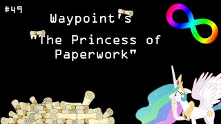 Chapter 1 - The Princess of Paperwork - Fimfiction