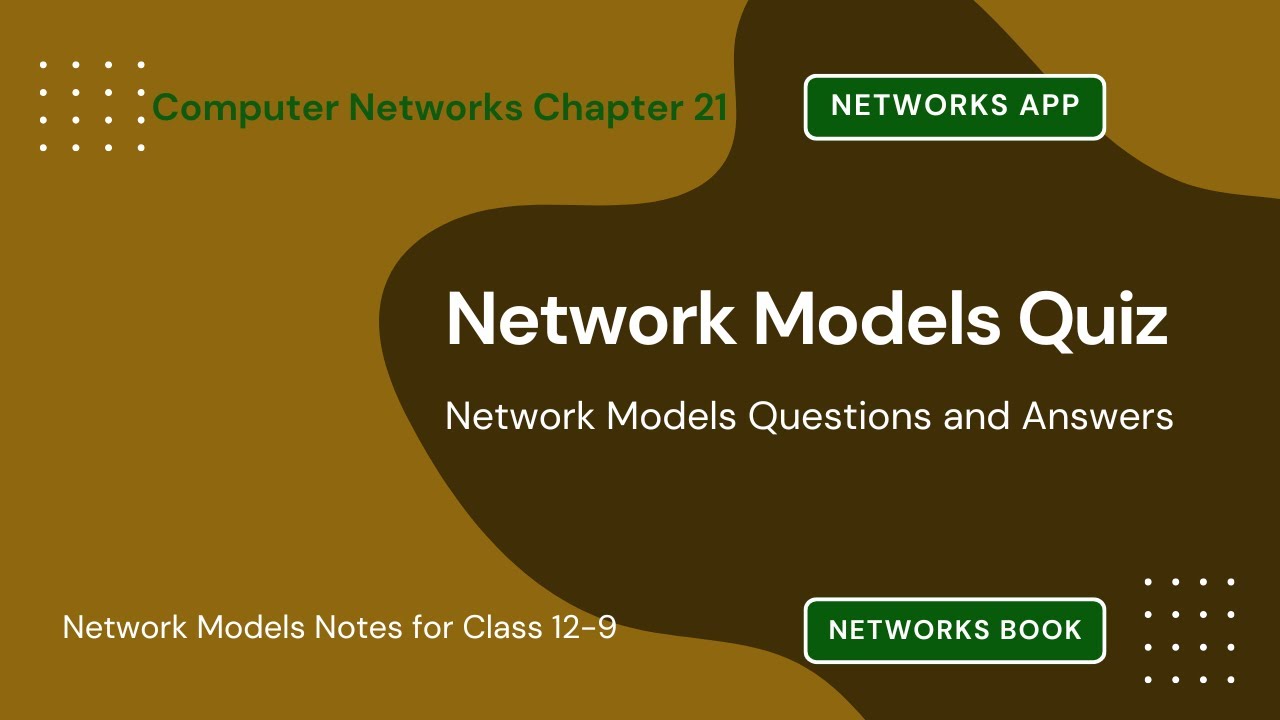 Network Models Quiz Questions Answers | Network Models Notes PDF | Class 12–9 Ch 21 Quiz | eBook App