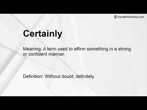 Certainly Meaning