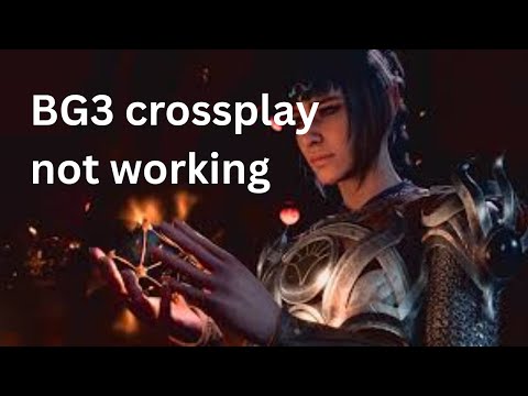 How to fix BG3 Crossplay not working