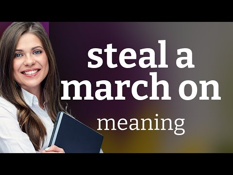 Steal a March On: Unveiling an Idiomatic Expression