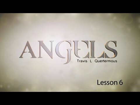 Angels Lesson 6: Angels and the Ministry of Christ