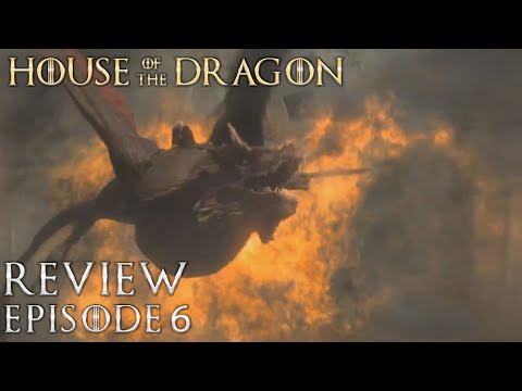 House of the Dragon Episode 6 Review and Breakdown - Game of Thrones