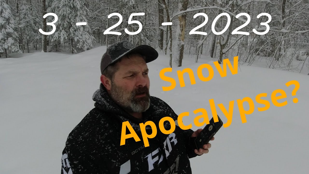 Snow Apocalypse - Snow and trail report 3-25-2023