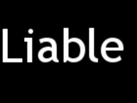 How to Pronounce Liable