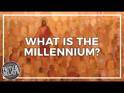 What is the Millennium? - Saints Unscripted