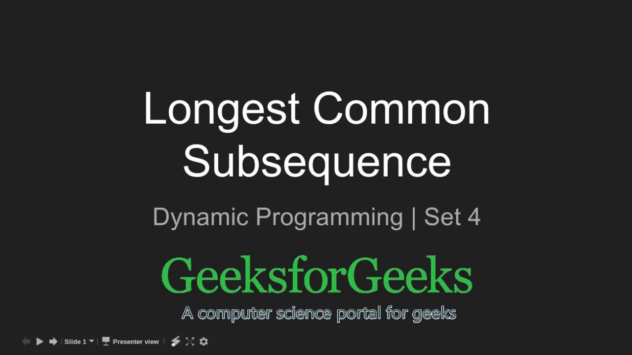 Dynamic Programming | Set 4 (Longest Common Subsequence) | GeeksforGeeks