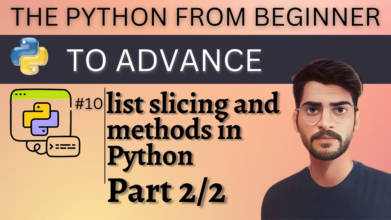 List in Python 2/2, list slicing and methods in python, Python Tutorial from Beginner to Advance #10