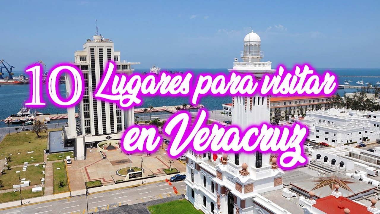 10 Lugares para Visitar en la Ciudad de Veracruz y alrededores
