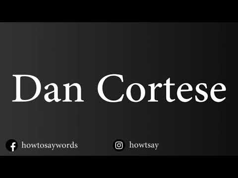 How To Pronounce Dan Cortese