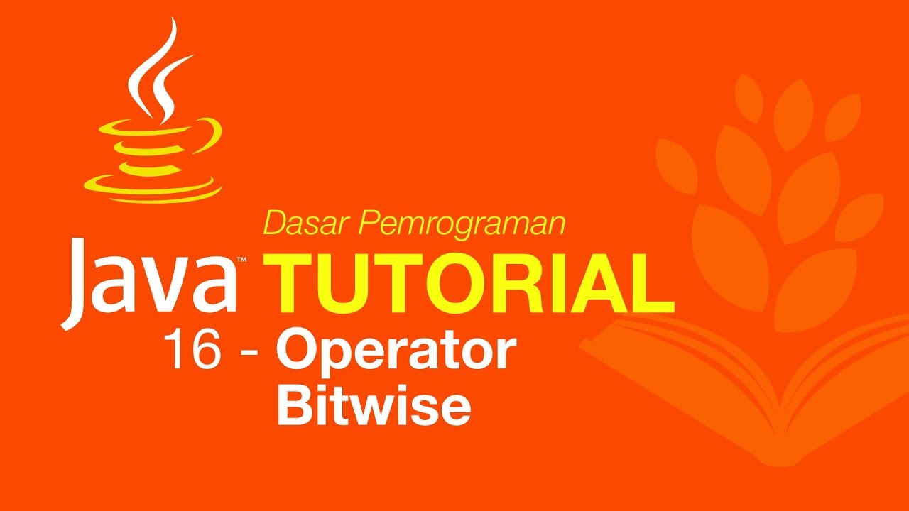 Belajar Java [Dasar] - 16 - Operator Bitwise
