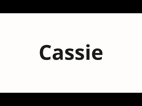How to pronounce Cassie