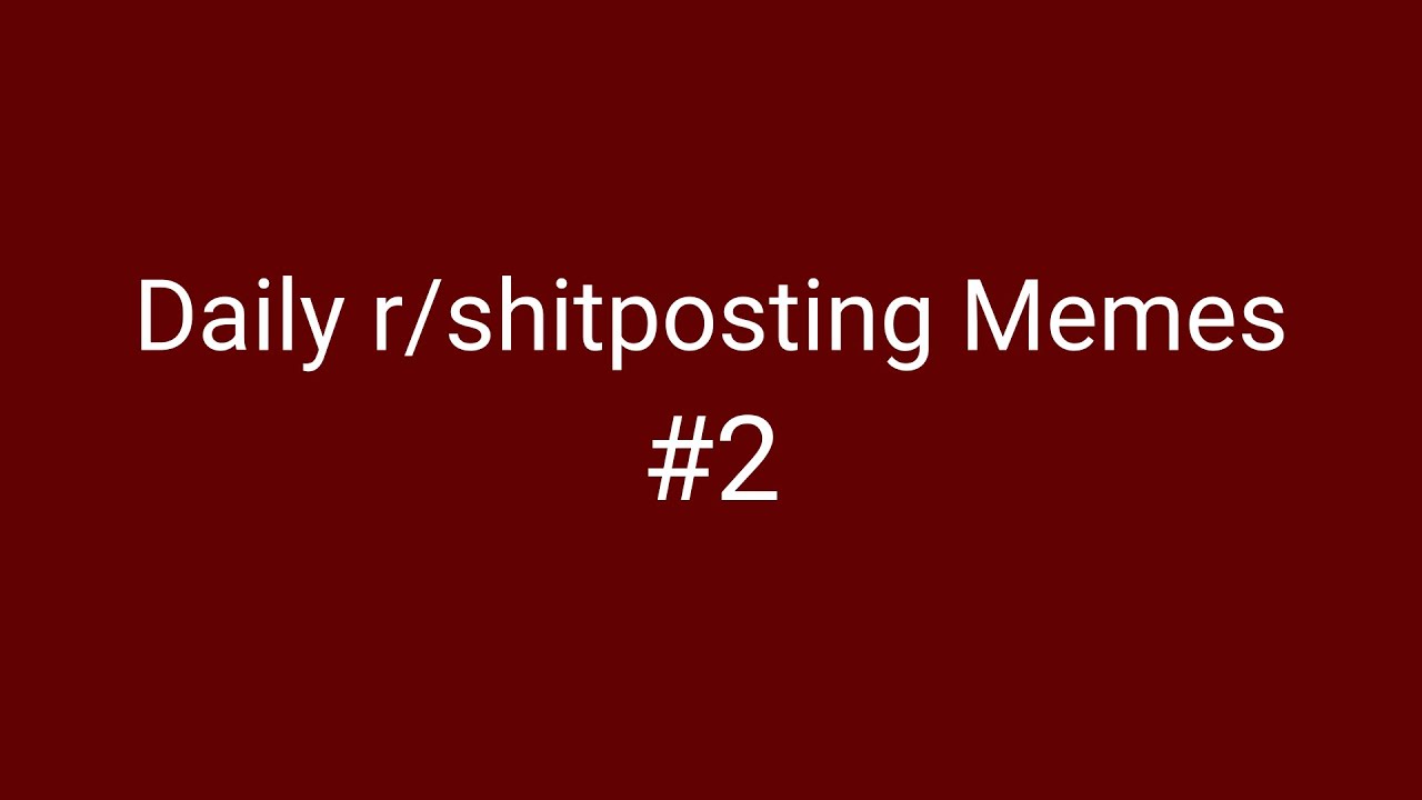 Daily r/shitposting Memes #2