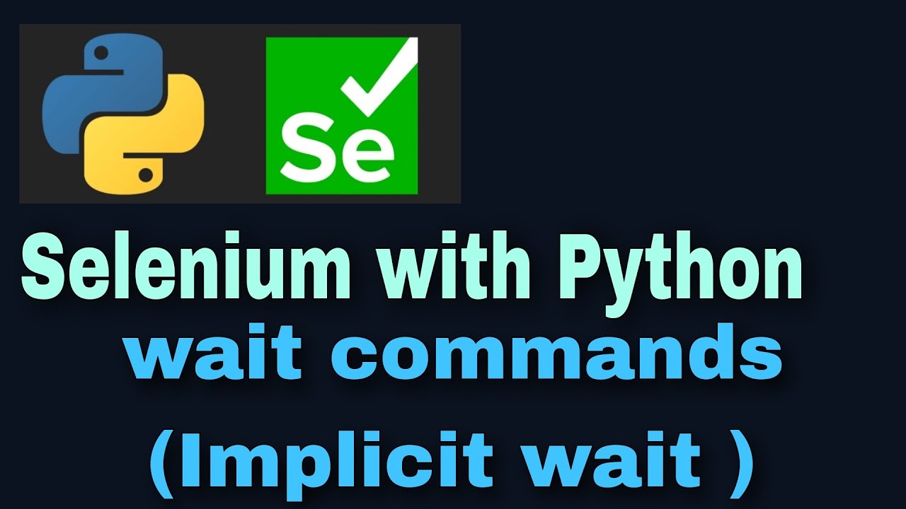 Selenium with Python Tutorial - 22 : wait commands (Implicit wait)