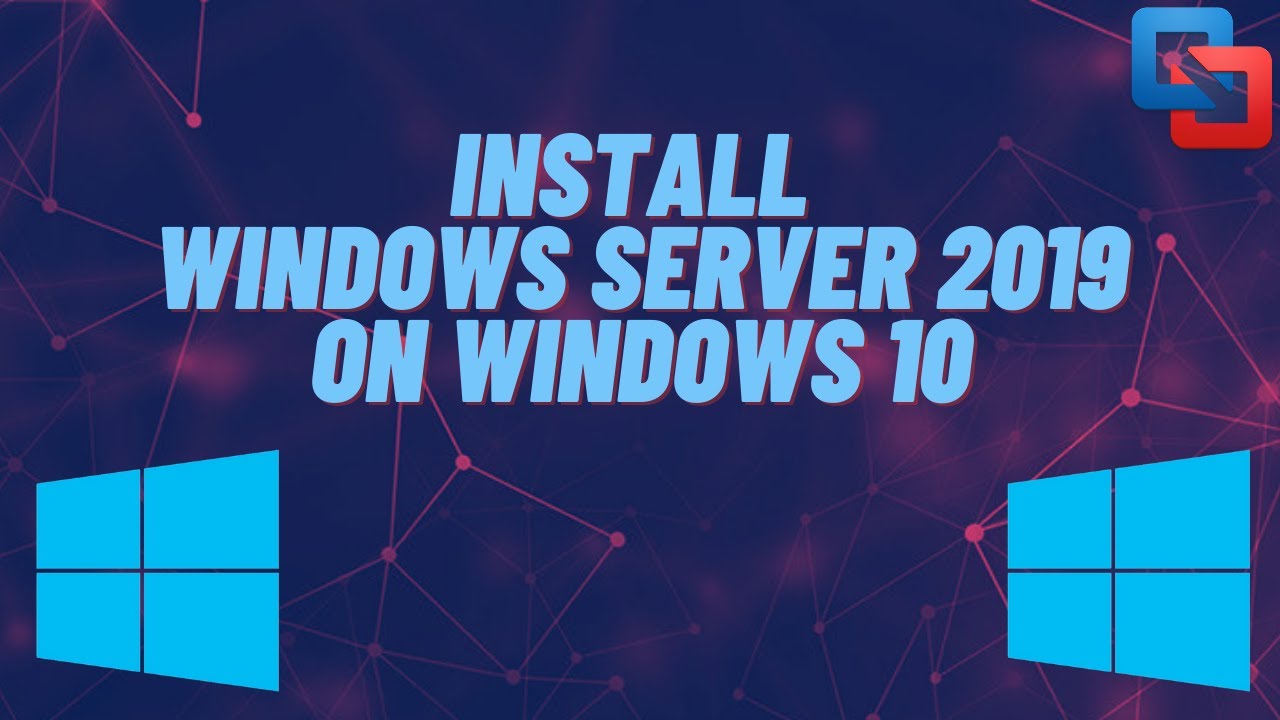 How to install Windows Server 2019 on Windows 10 | Level 1