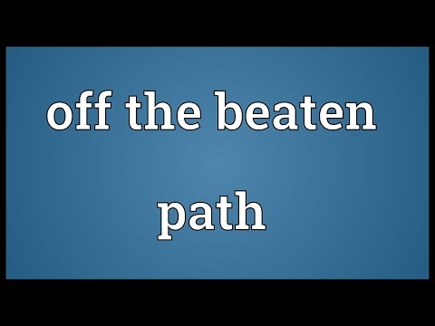 Off the beaten path Meaning