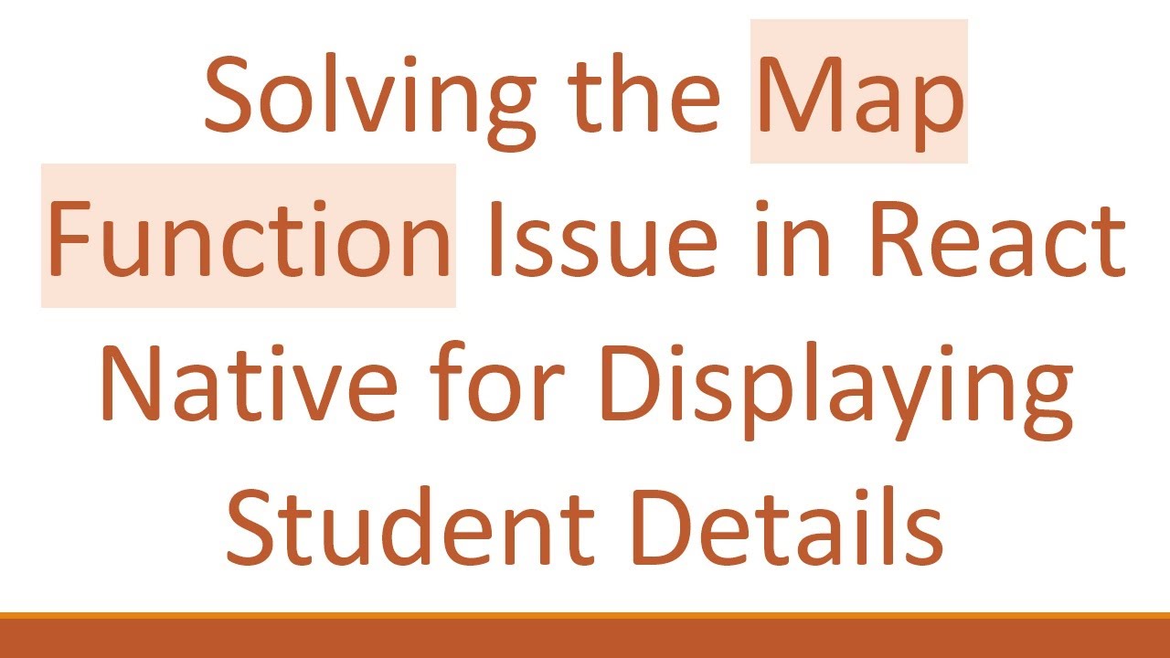 Solving the Map Function Issue in React Native for Displaying Student Details