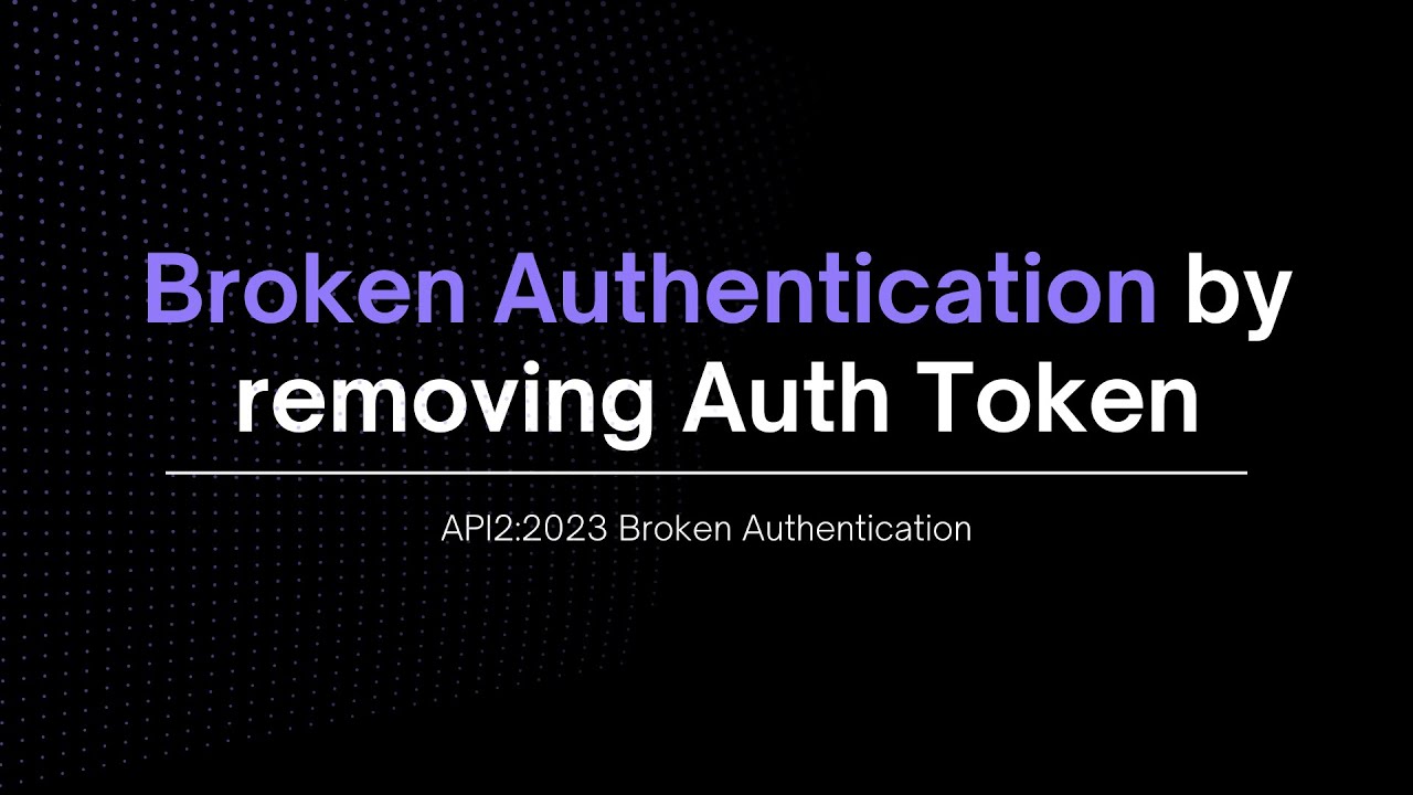 Test Editor Tutorial 6: BUA by Removing Auth Token ( OWASP API2:2023 )