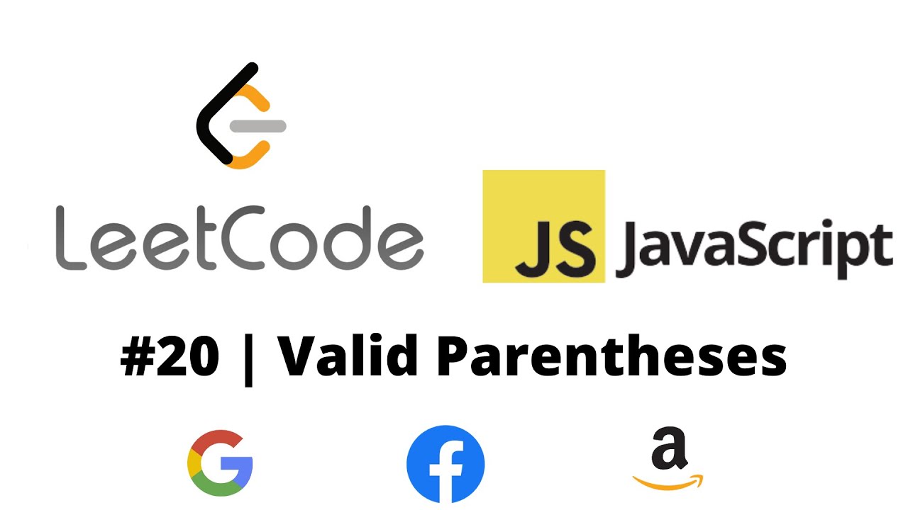 LEETCODE 20 (JAVASCRIPT) | VALID PARENTHESES