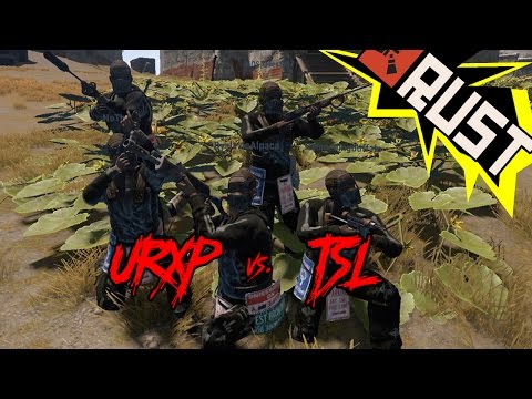 Rust Raid! uRxP vs. TSL - Reddit.com/r/PlayRust - US