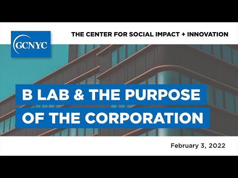 B Lab and the Purpose of the Corporation | Michelle Bradley & Charlie Fraioli | GCNYC