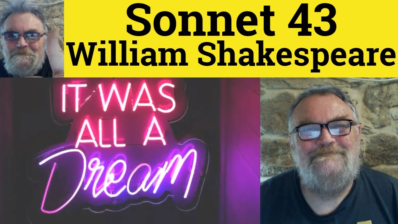 🔵 Sonnet 43 by William Shakespeare Analysis When Most I Wink - Summary Sonnet 43 William Shakespeare
