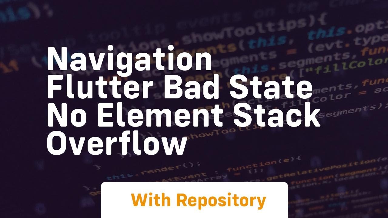 navigation flutter bad state no element stack overflow