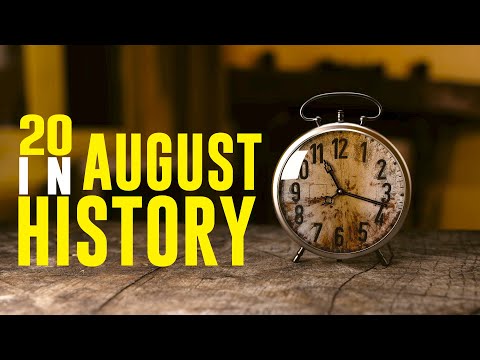 What Happened on This Day in History - 20 August - Events, Facts, and Disasters