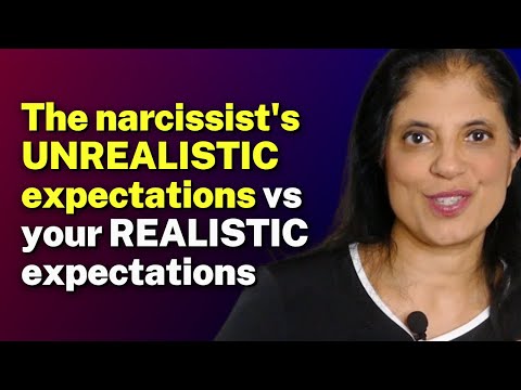 The narcissist's UNREALISTIC expectations vs your REALISTIC expectations