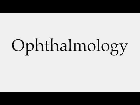 How to Pronounce Ophthalmology