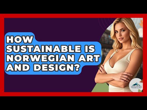 How Sustainable Is Norwegian Art And Design? - Unmapping Scandinavia