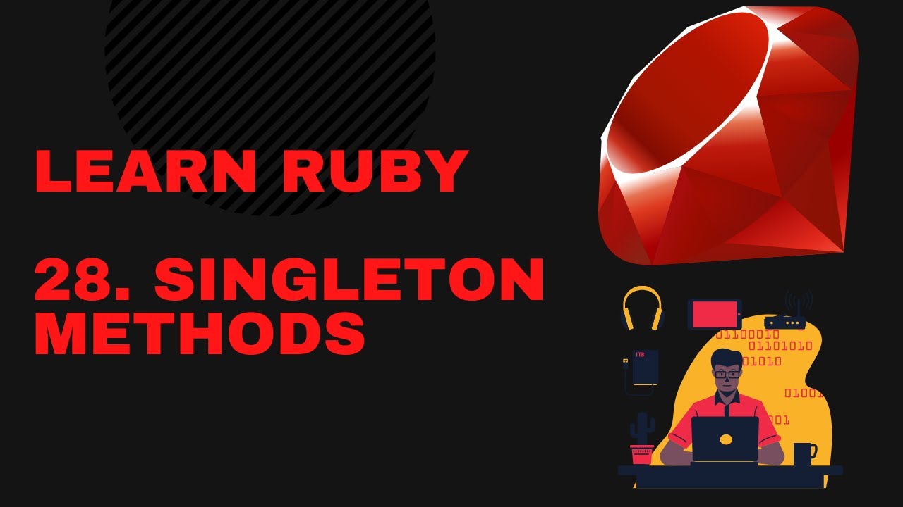 Ruby Tutorial For Beginners: Singleton Methods