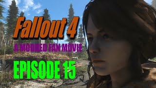 Fallout 4 A Modded Fan Movie Episode 15 Gameplay with Mods at Fallout 4 ...