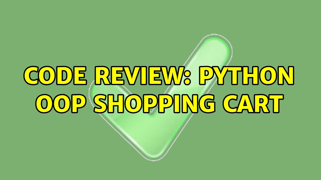 Code Review: Python OOP shopping cart (3 Solutions!!)