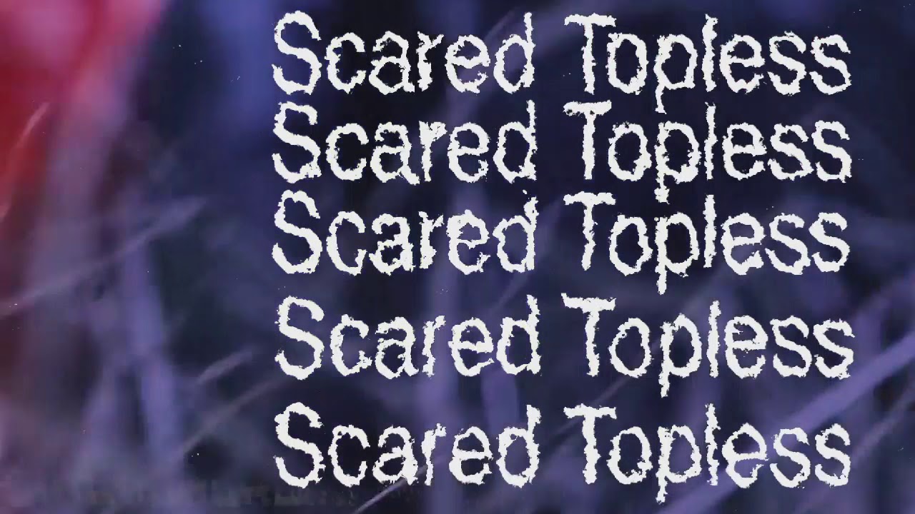 SCARED TOPLESS MOTION GRAPHIC 4