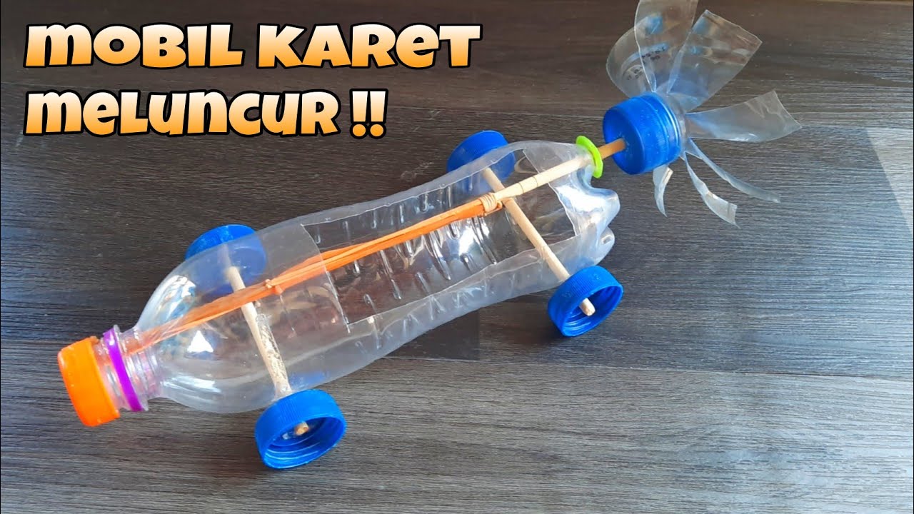 cara membuat mobil karet bertenaga dari botol bekas