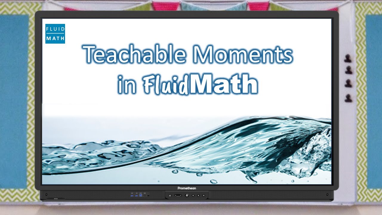 FluidMath: Teachable Moments