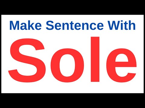 Sole In A Sentence | Make Sentence With Sole | Sole Make Sentence | Make Sentence Of Sole