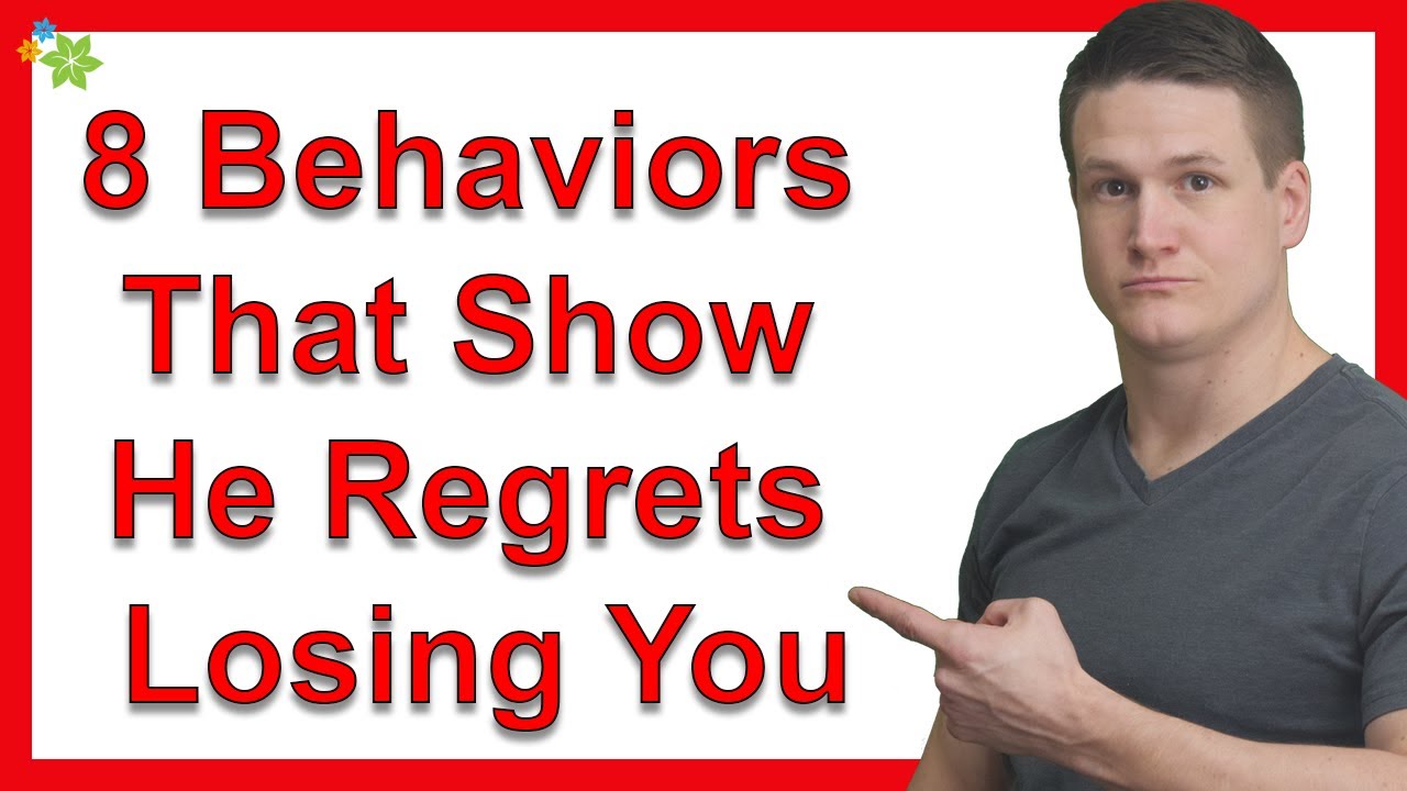 8 Behaviors That Show He Regrets Losing You