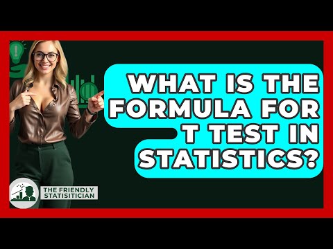 What Is The Formula For T Test In Statistics? - The Friendly Statistician
