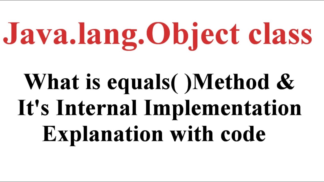 Java.lang package Object class equals() Method ||  equals() method in Java || Part -4