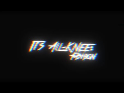 It's All-Knee: Fashion (Ep. #2) | 2019