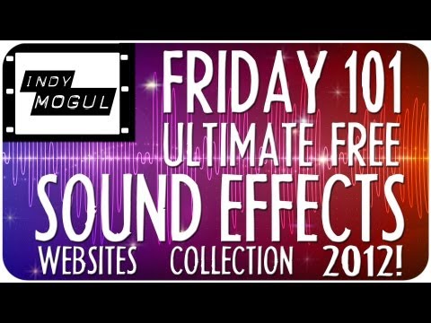 Where to Find High Quality, FREE Sound Effects Online! : FRIDAY 101