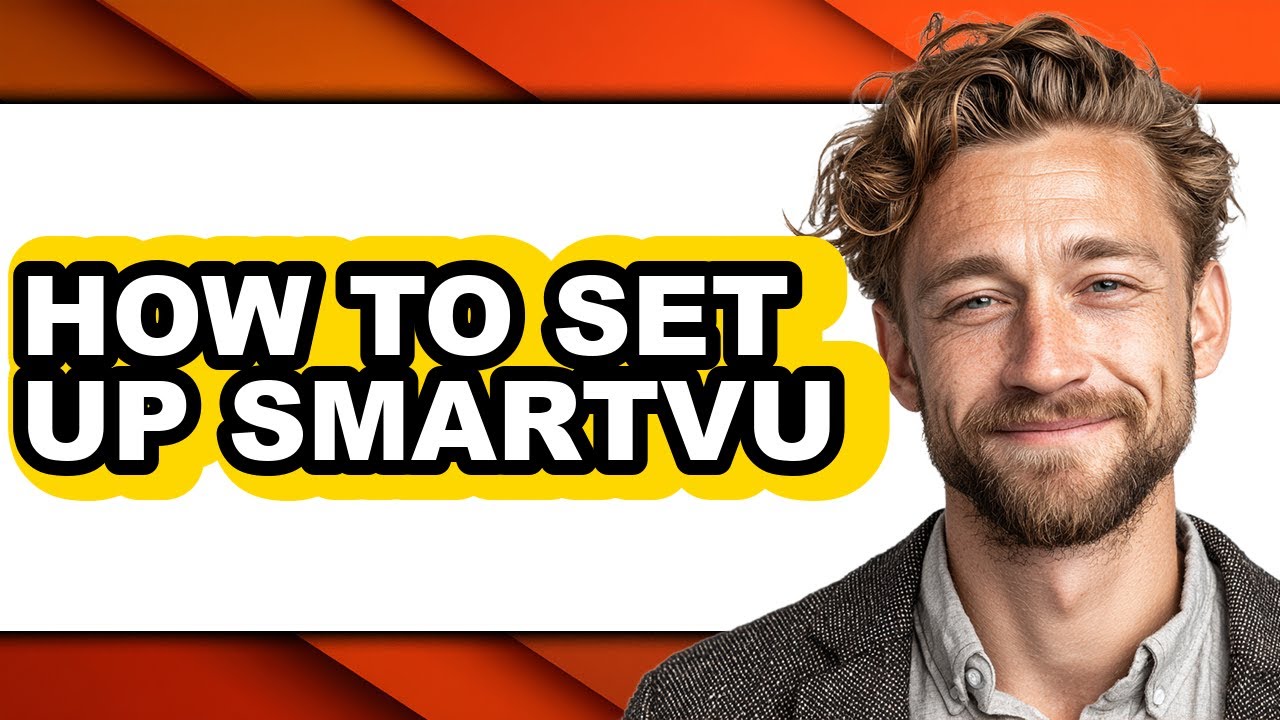 How to Set Up SmartVu - Full Guide