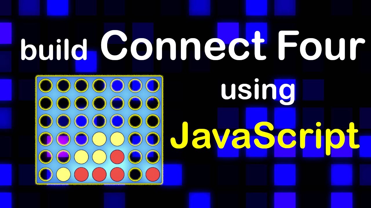 Let's Build Connect Four using JavaScript! - Tutorial