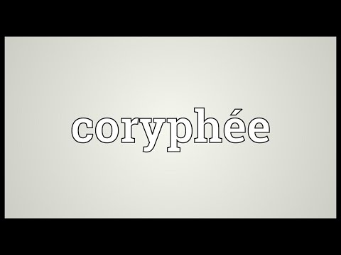 Coryphée Meaning