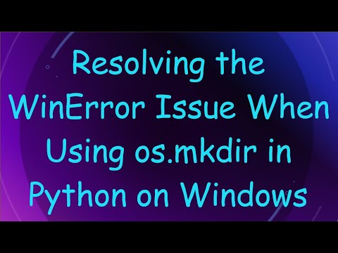 Resolving the WinError Issue When Using os.mkdir in Python on Windows