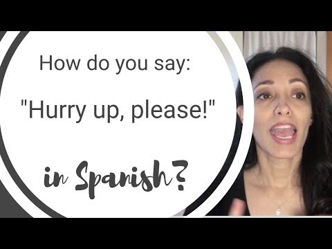 How to say "Hurry up!" and "What are you waiting for?" in Spanish.