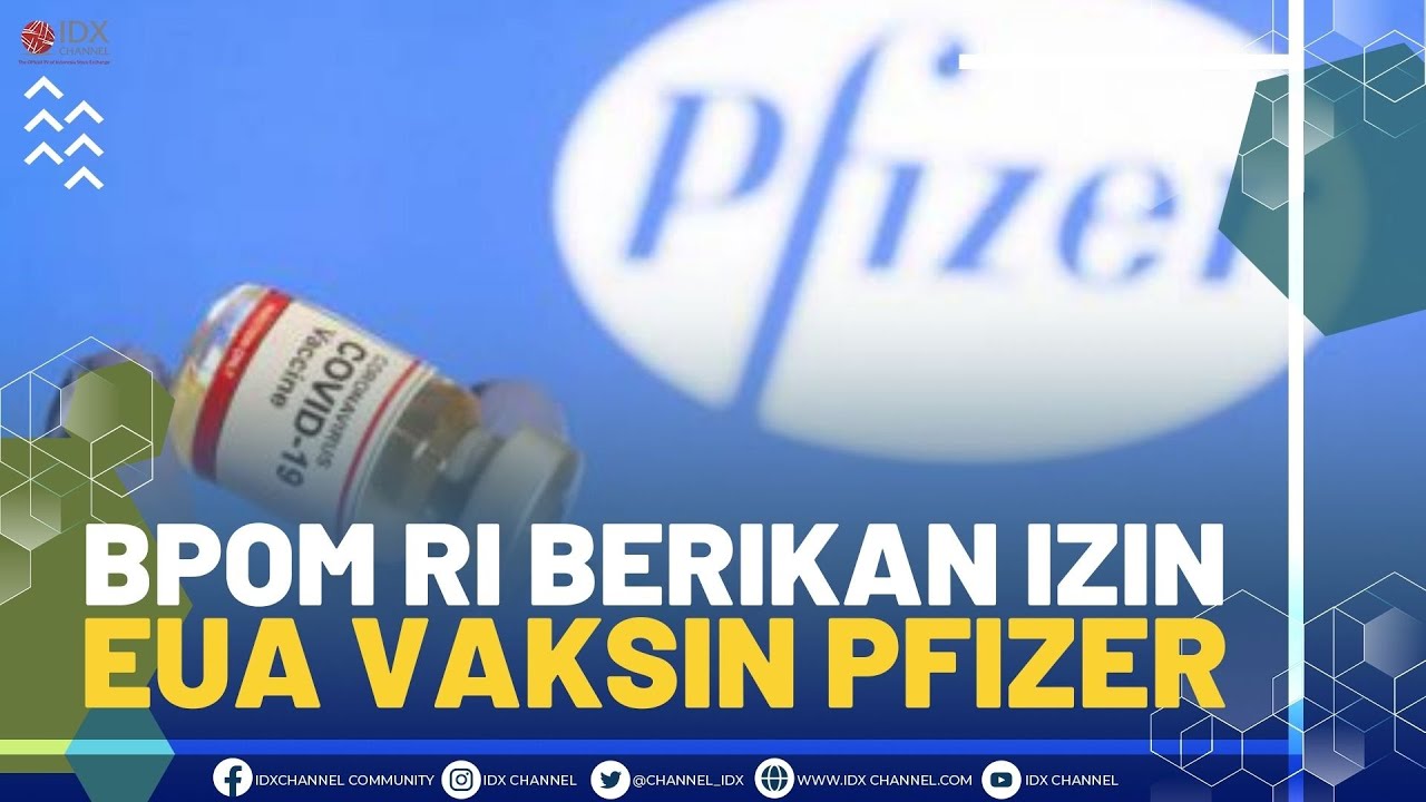 BPOM RI Berikan Izin EUA Vaksin Pfizer