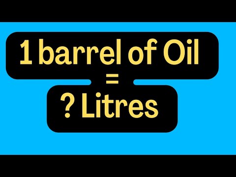 Barrels to Litres Conversion | How many litres in one Barrel | Why oil is measured in litres